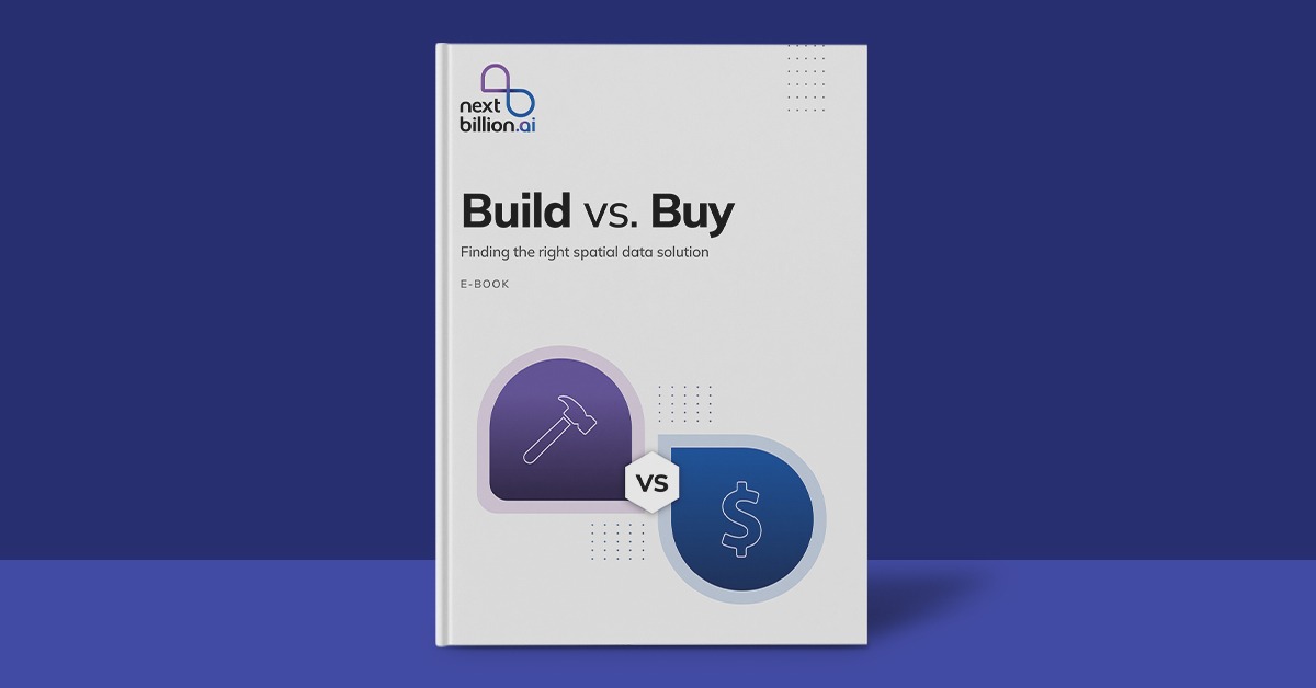 The Need To Build Spatial Data Solution - Build vs Buy | NextBillion ai