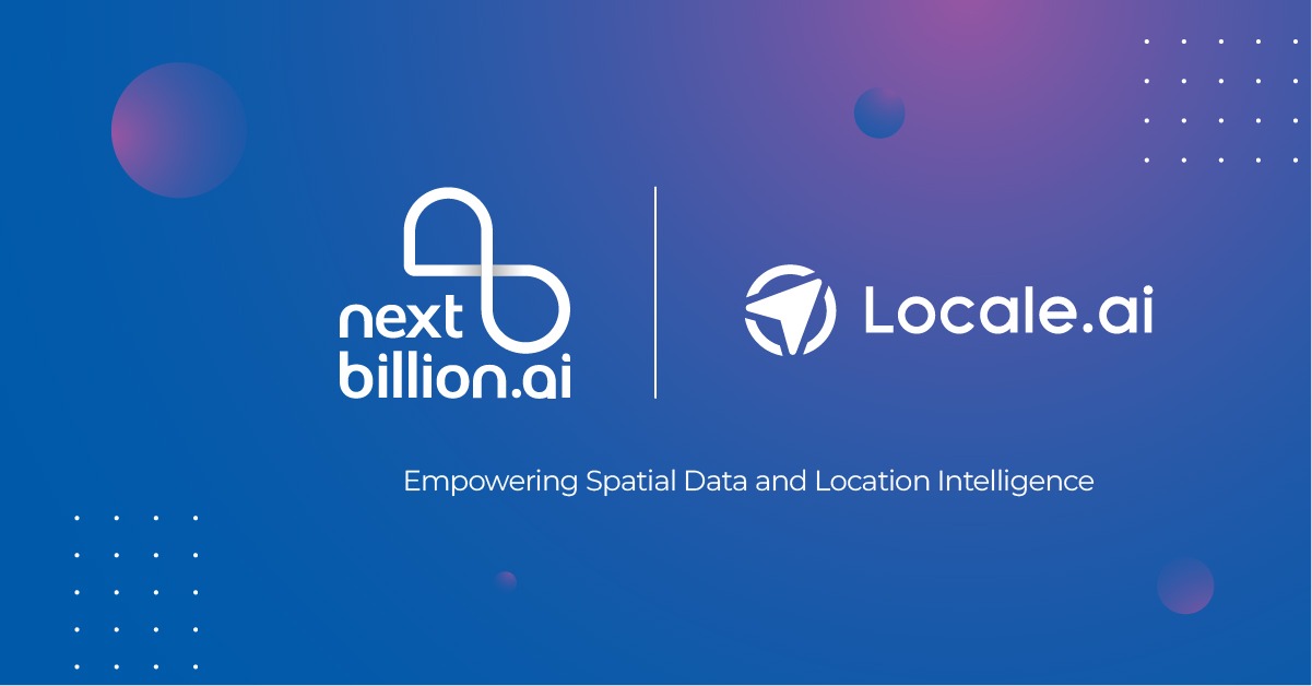NextBillion.ai and Locale.ai Partner to Amplify Strategic Insights from ...