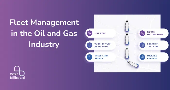 Fleet Management in the Oil and Gas Industry - NextBillion.ai