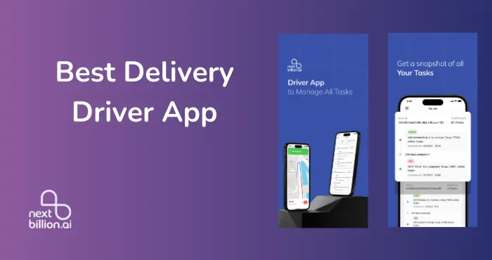 Best 6 Apps for Delivery Drivers in 2024 - NextBillion.ai