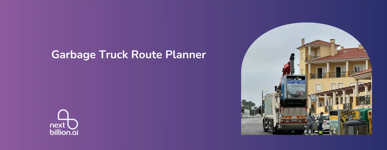 Garbage Truck Route Planner - NextBillion.ai
